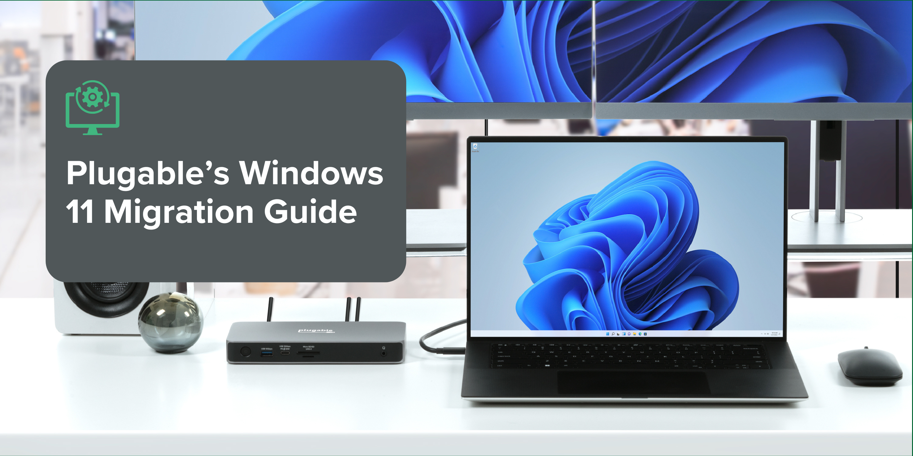 Windows 11 Migration Guide: Plugable's Guide to Your Hardware Refresh ...